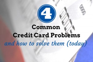 4 Common Credit Card Problems And How To Solve Them Today - Christian ...